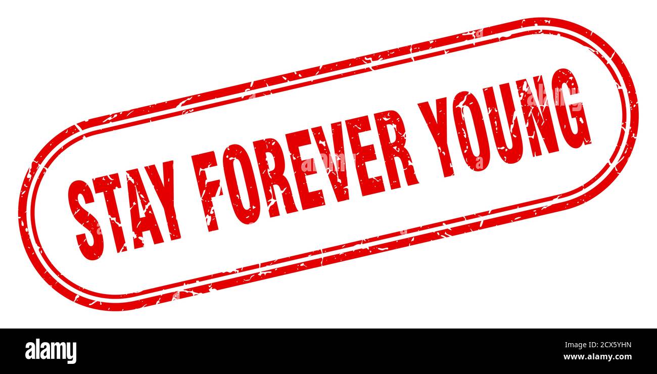 stay forever young stamp. rounded grunge sign on white background Stock ...