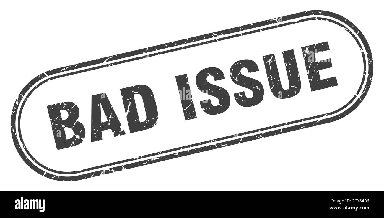 bad issue stamp. rounded grunge sign on white background Stock Vector ...