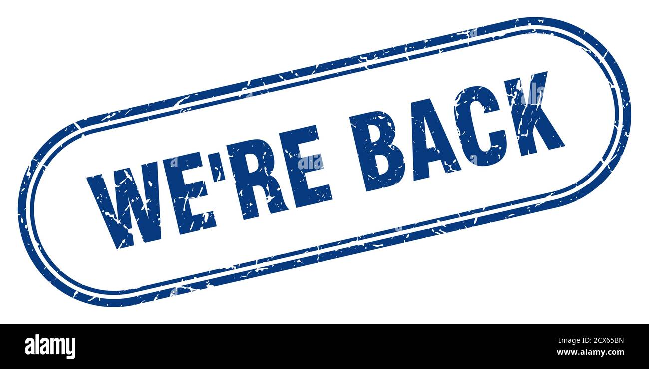 we're back stamp. rounded grunge sign on white background Stock Vector ...