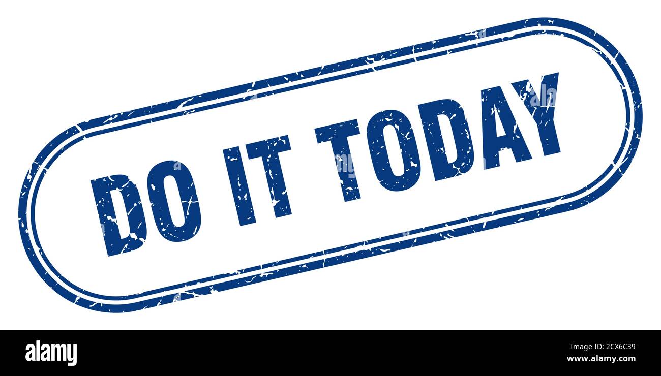 do it today stamp. rounded grunge sign on white background Stock Vector ...
