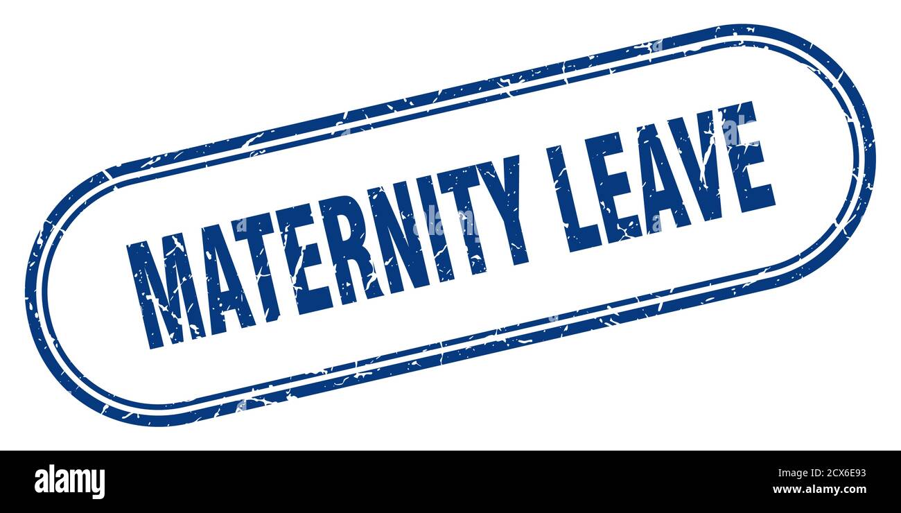 maternity leave stamp. rounded grunge sign on white background Stock ...