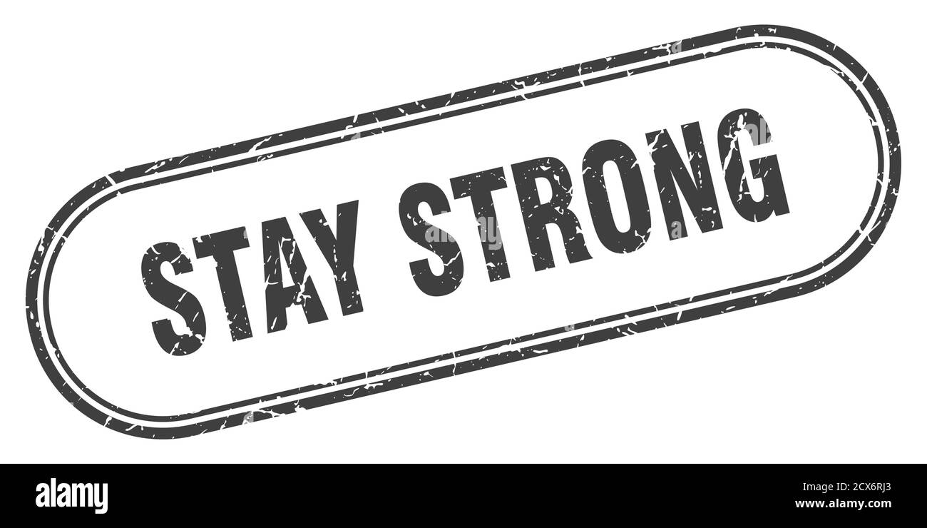 stay strong stamp. rounded grunge sign on white background Stock Vector ...
