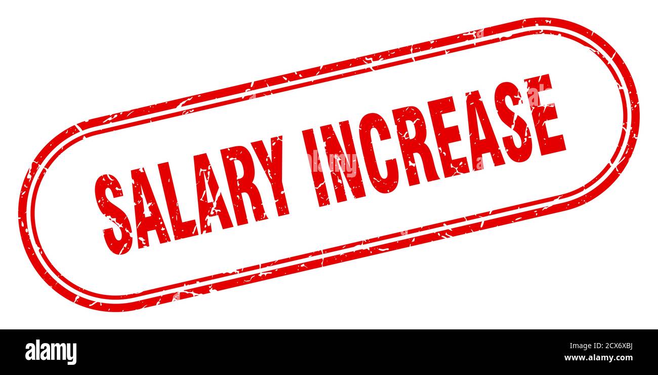 salary increase stamp. rounded grunge sign on white background Stock ...