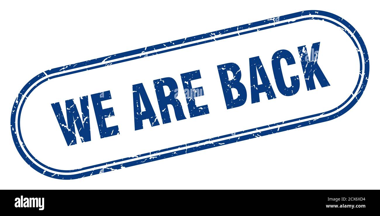 we are back stamp. rounded grunge sign on white background Stock Vector ...