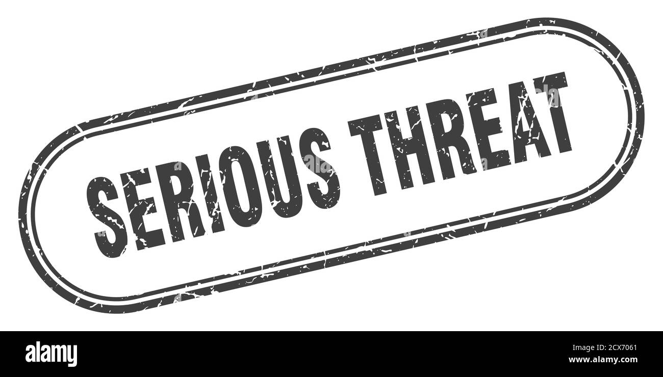 serious threat stamp. rounded grunge sign on white background Stock ...