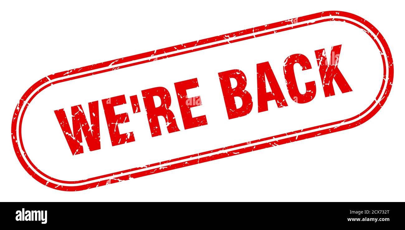 we're back stamp. rounded grunge sign on white background Stock Vector ...