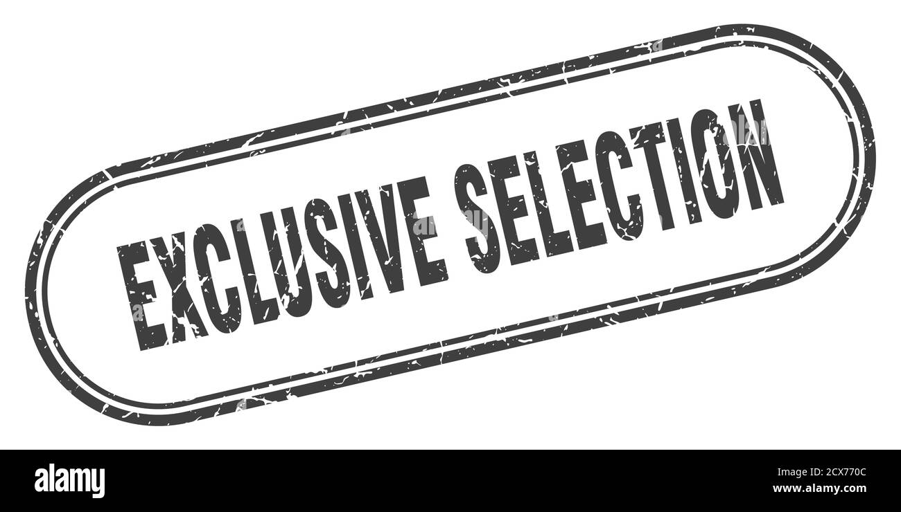 exclusive selection stamp. rounded grunge sign on white background ...