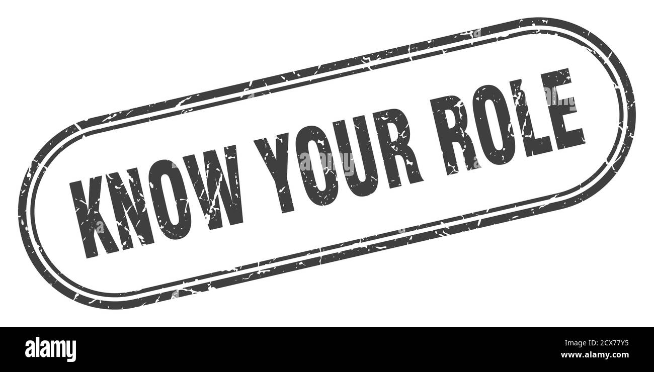 know your role stamp. rounded grunge sign on white background Stock ...