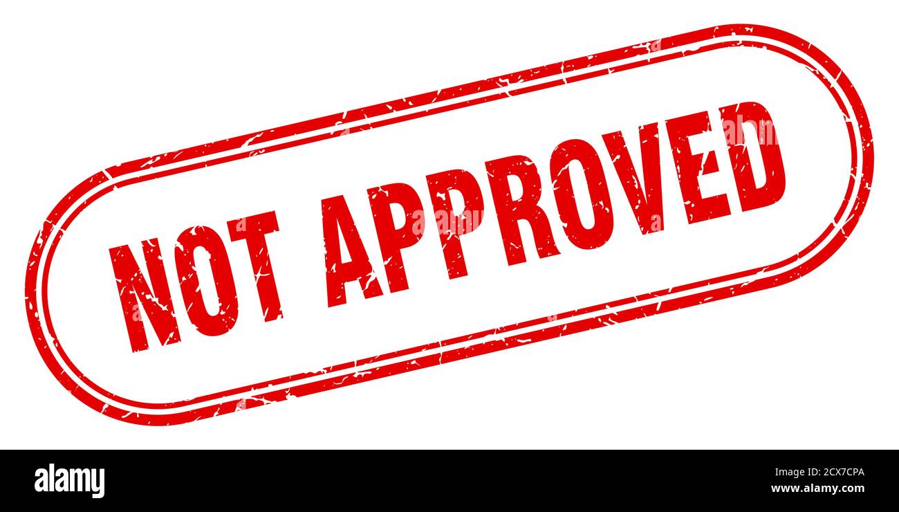 not approved stamp. rounded grunge sign on white background Stock ...