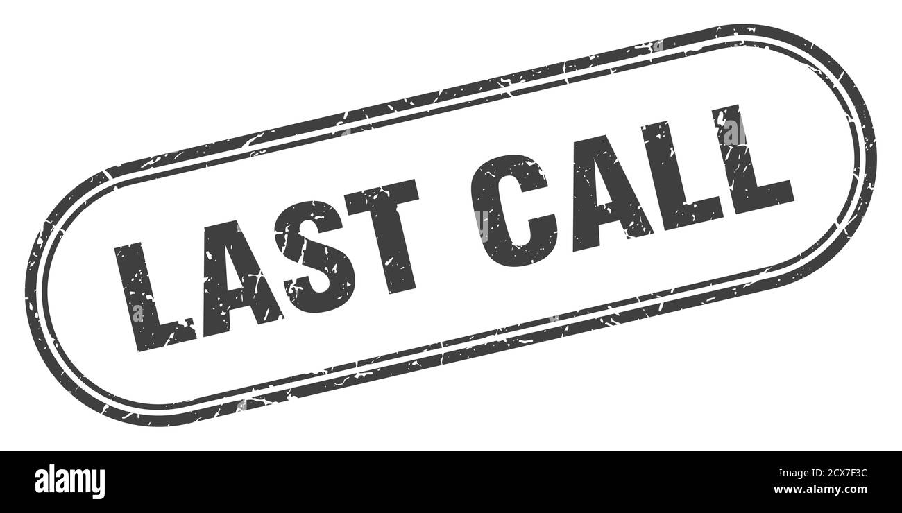 last call stamp. rounded grunge sign on white background Stock Vector ...