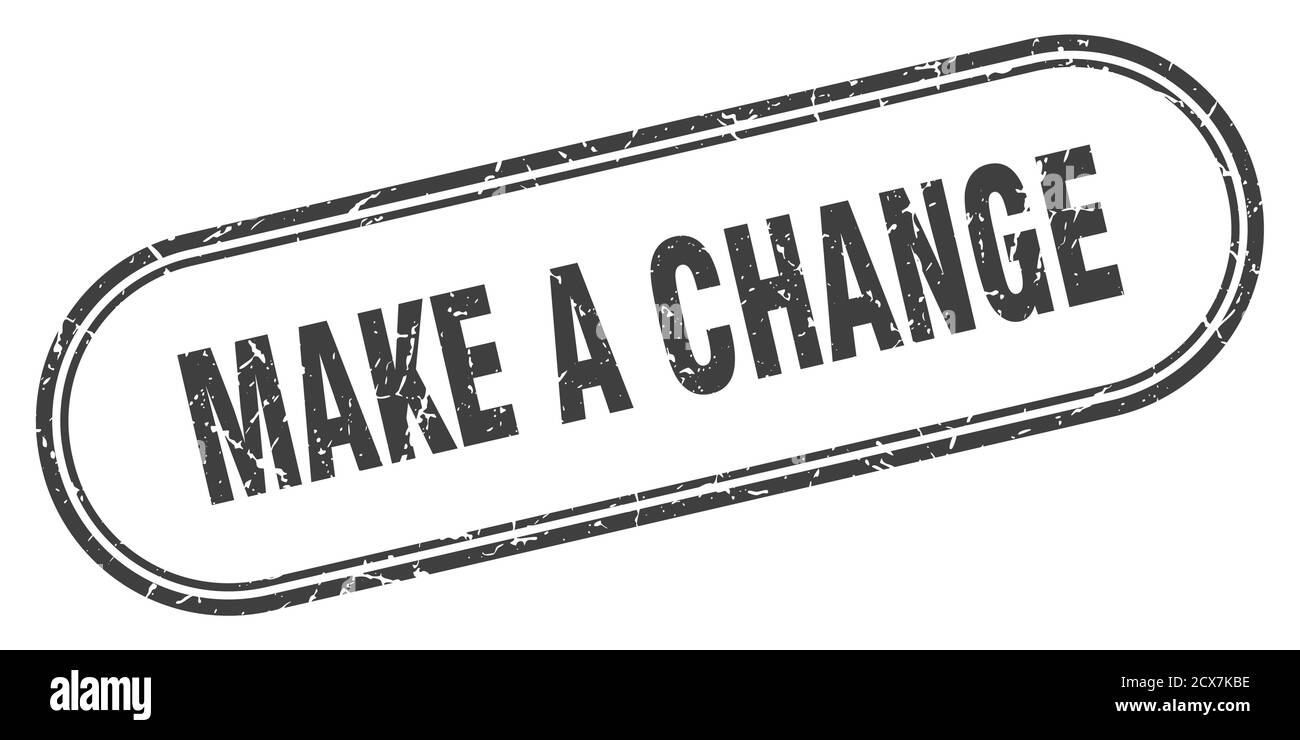 make a change stamp. rounded grunge sign on white background Stock ...