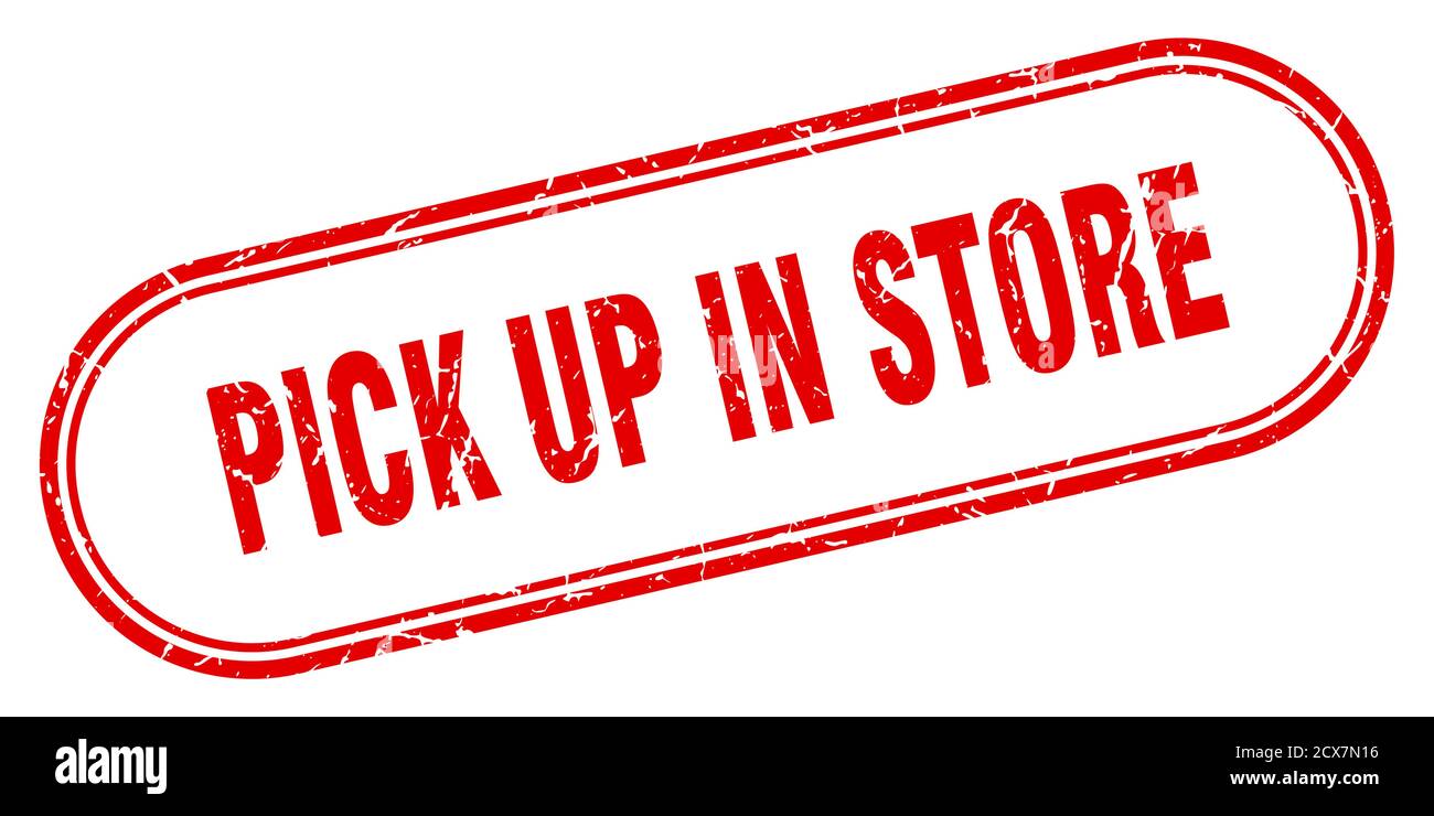 pick up in store stamp. rounded grunge sign on white background Stock ...