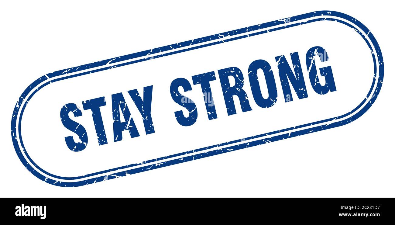 stay strong stamp. rounded grunge sign on white background Stock Vector ...