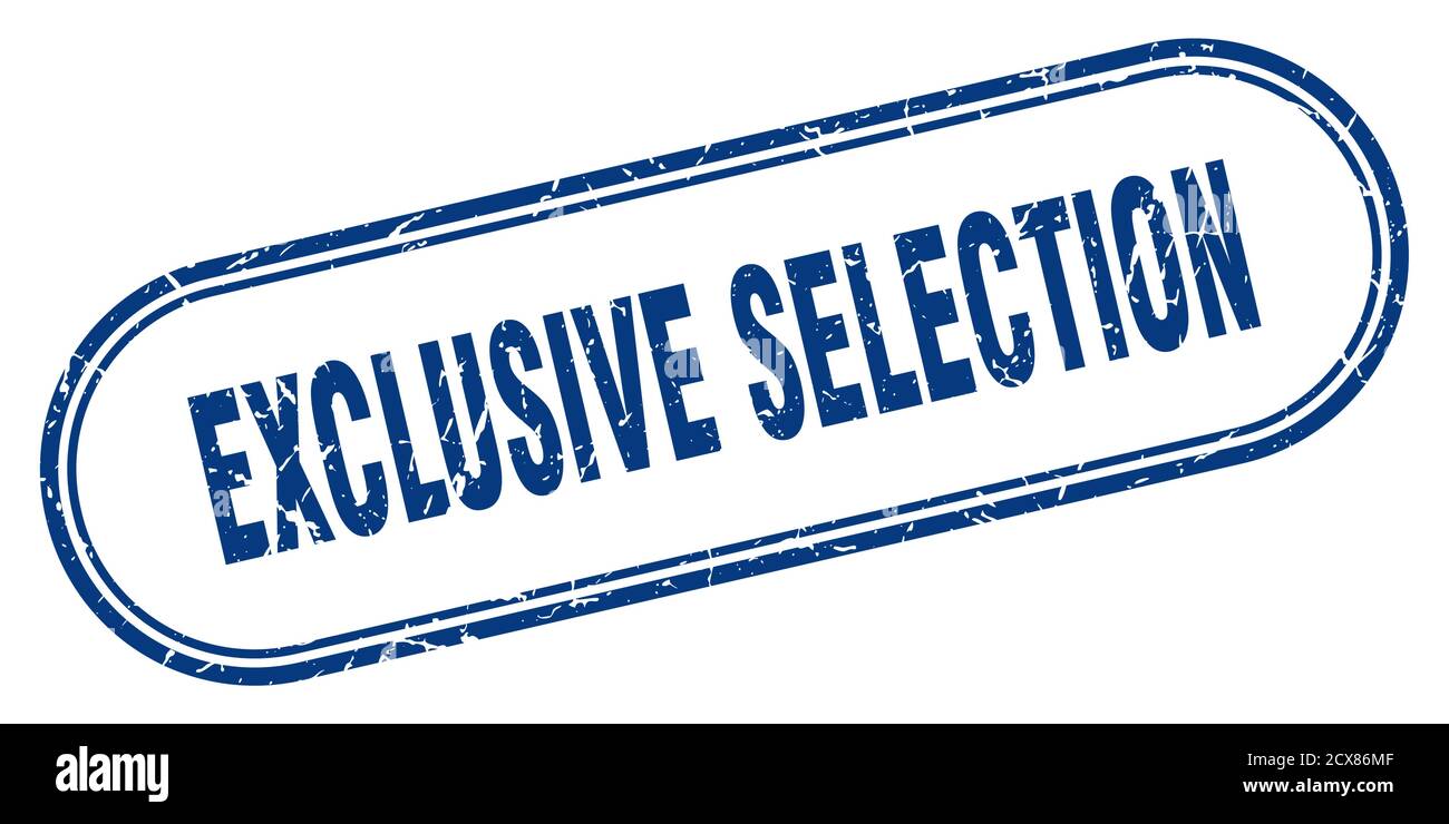 exclusive selection stamp. rounded grunge sign on white background ...