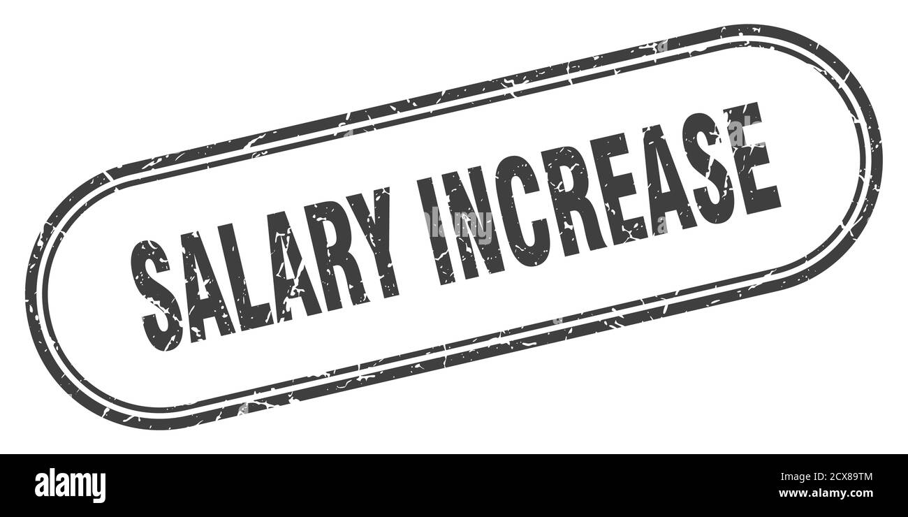 salary increase stamp. rounded grunge sign on white background Stock ...