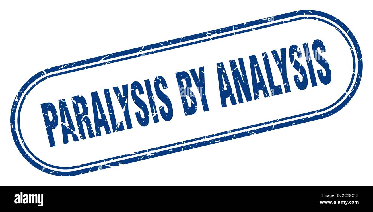 paralysis by analysis stamp. rounded grunge sign on white background ...