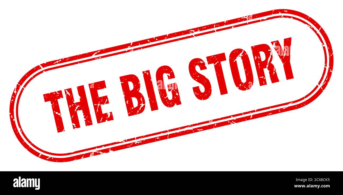 the big story stamp. rounded grunge sign on white background Stock ...