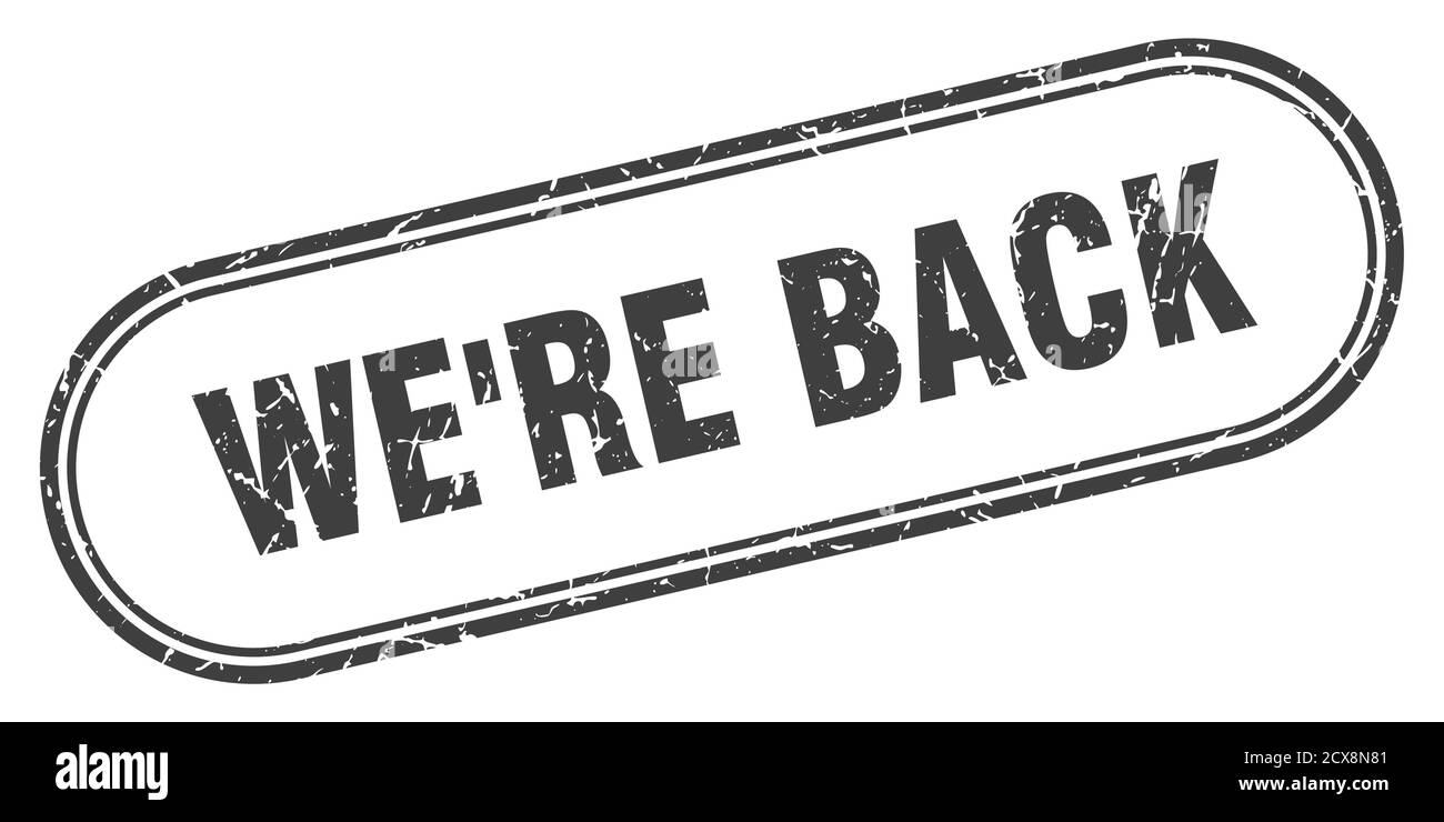 we're back stamp. rounded grunge sign on white background Stock Vector ...