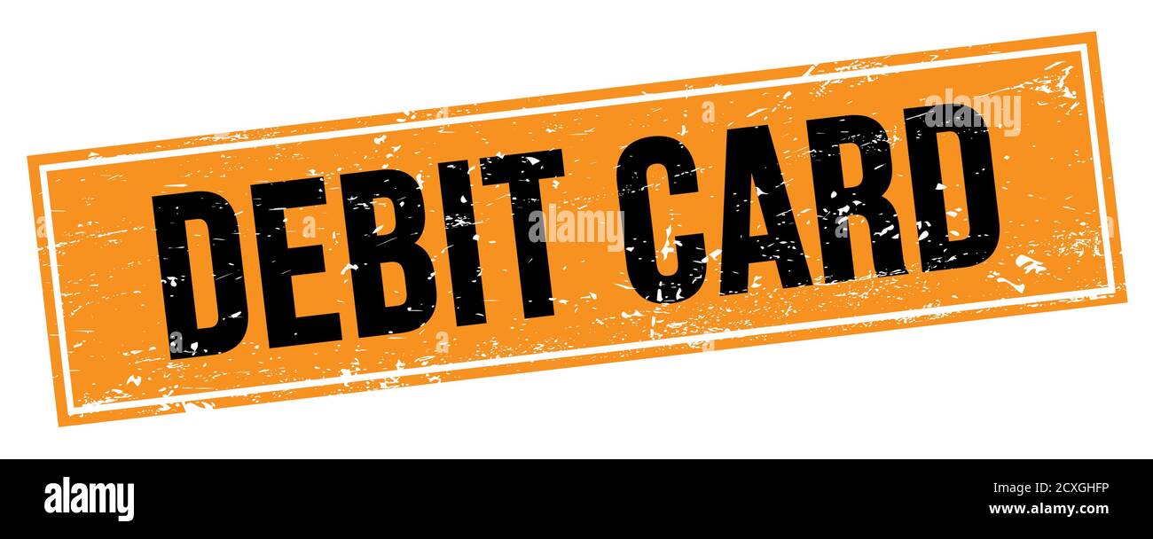 DEBIT CARD text on black orange grungy rectangle stamp sign Stock Photo ...
