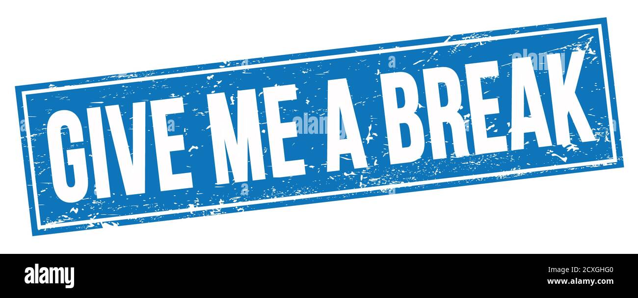 Give break text on hi-res stock photography and images - Alamy