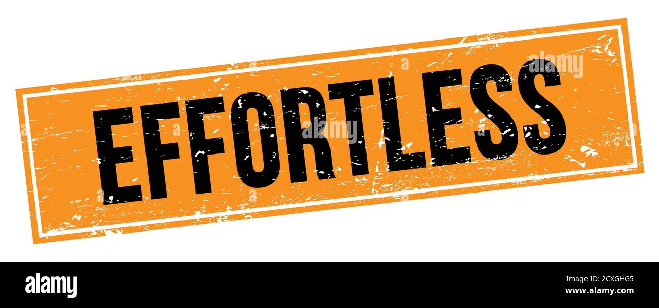 EFFORTLESS text on black orange grungy rectangle stamp sign Stock Photo ...