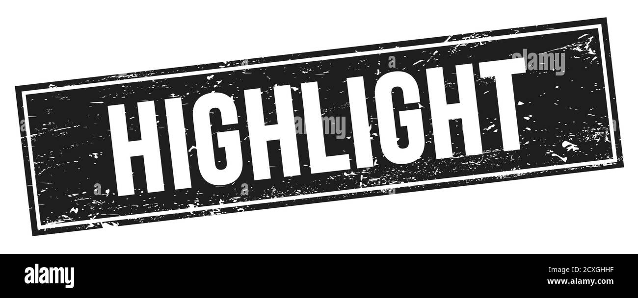 HIGHLIGHT text on black grungy rectangle stamp sign Stock Photo - Alamy