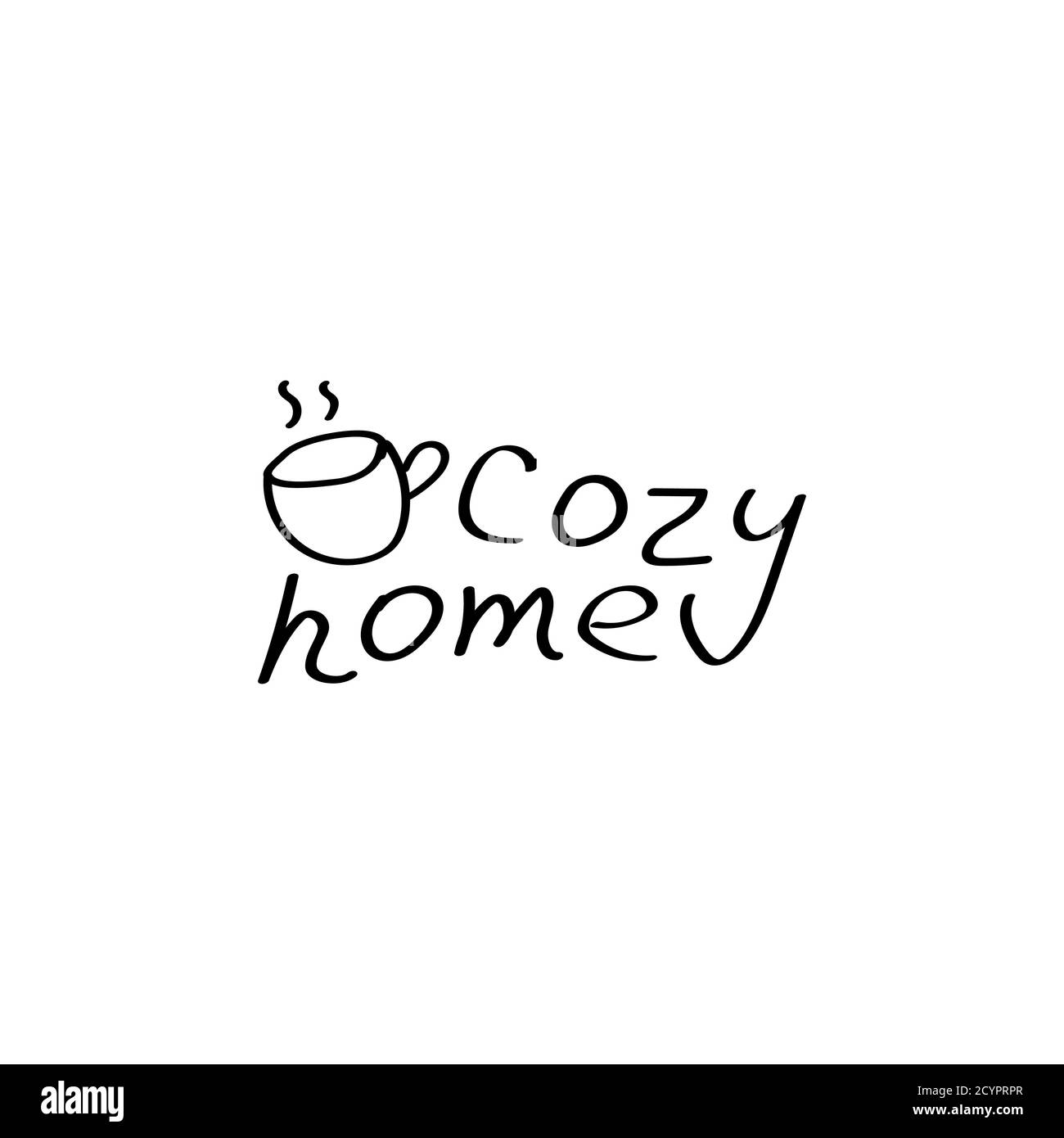 Cozy home hand drawn logo. Vector hand written inscription and cup icon ...
