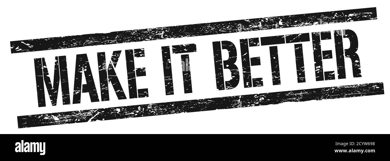 Make it better text Black and White Stock Photos & Images - Alamy