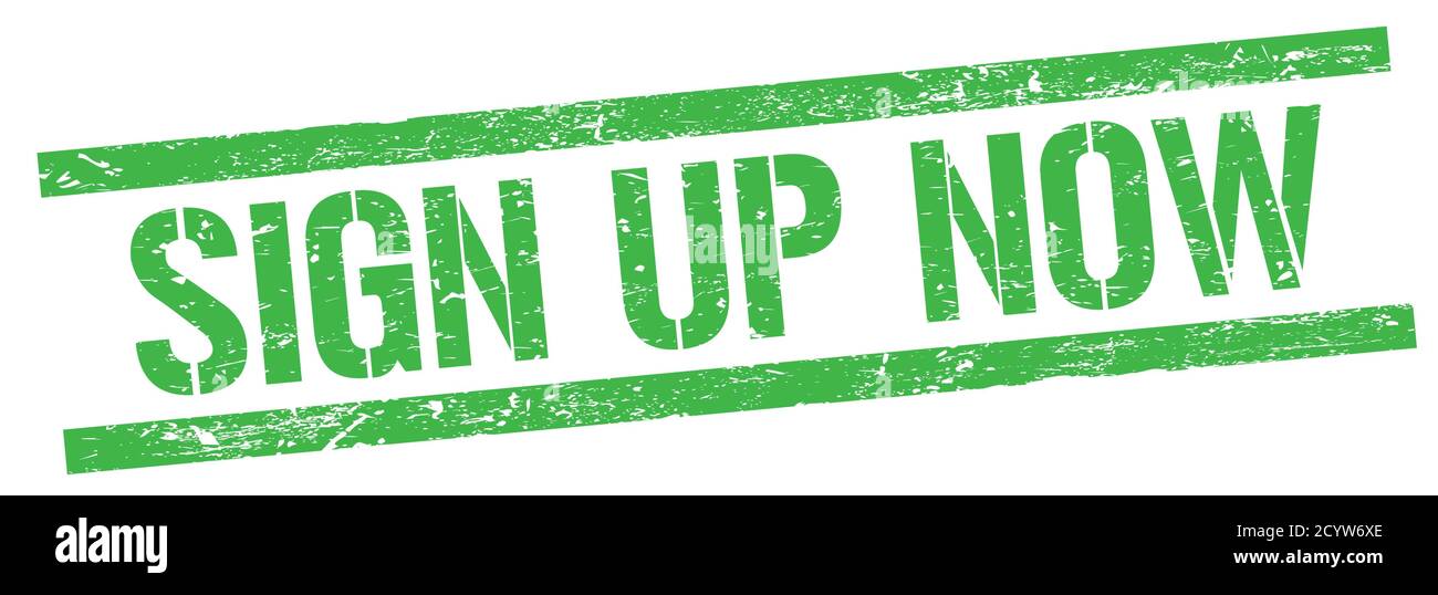 SIGN UP NOW text on green grungy rectangle stamp sign Stock Photo - Alamy