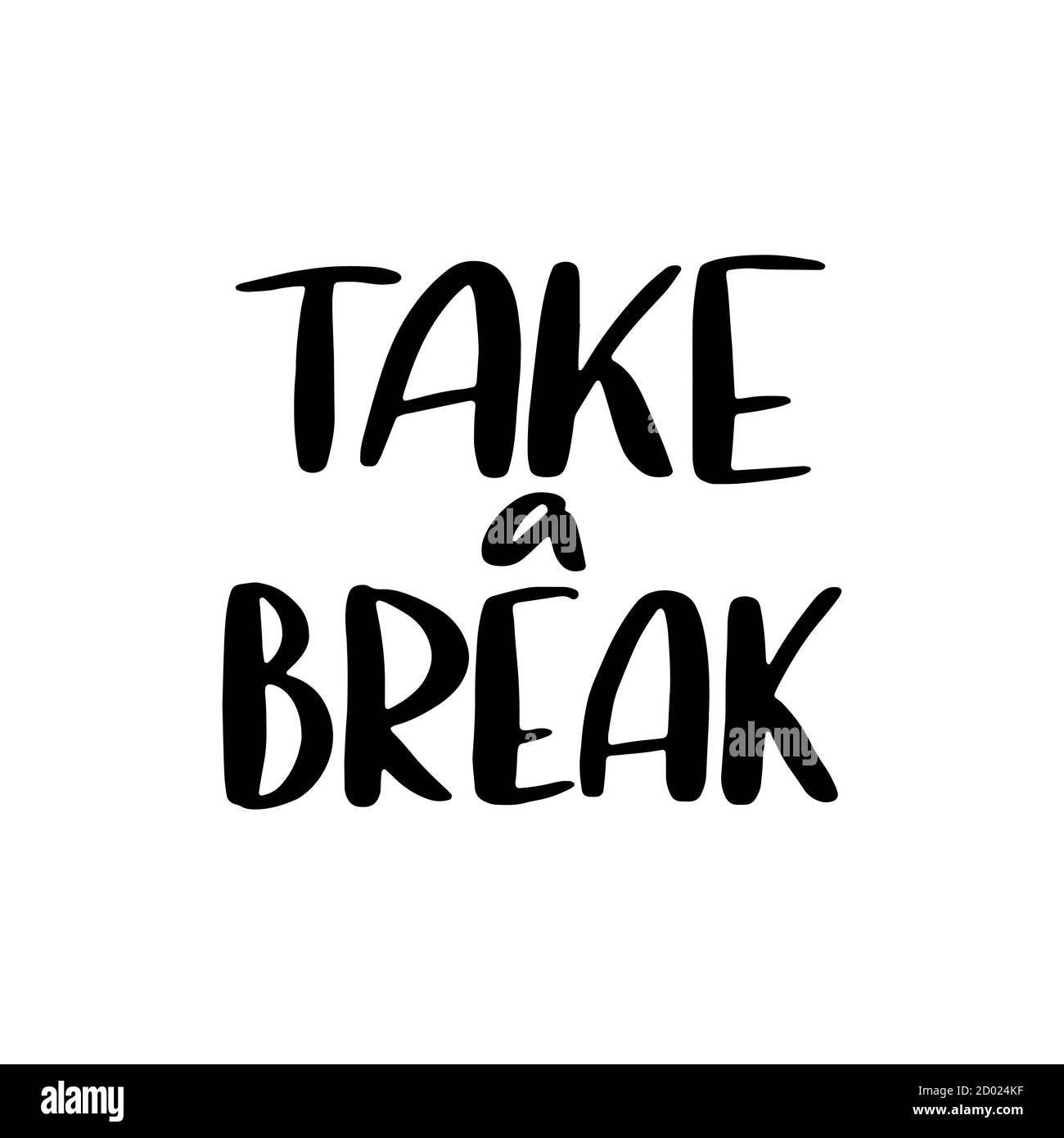 Take a break - hand drawn lettering quote Stock Vector Image & Art - Alamy
