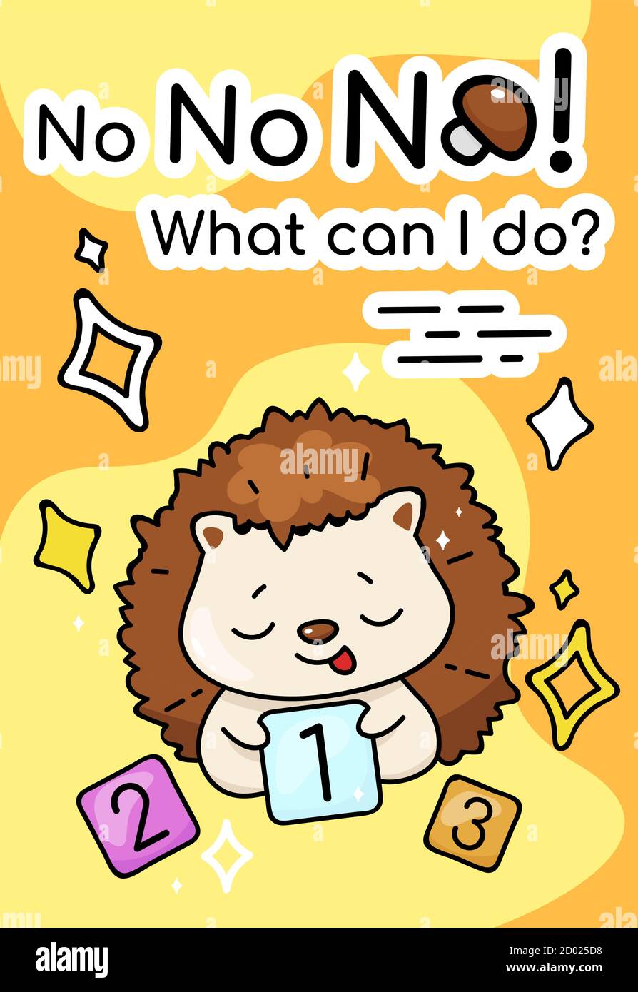 Cute сonfused hedgehog cartoon poster vector template. No what can i do ...