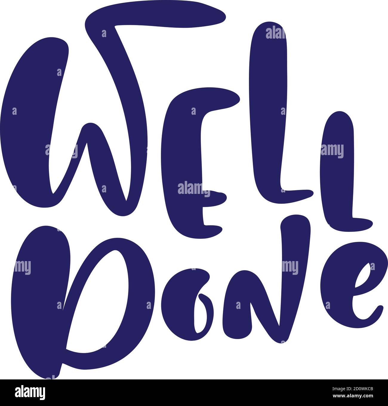 Well Done vector black hand drawn lettering positive quote. Calligraphy ...