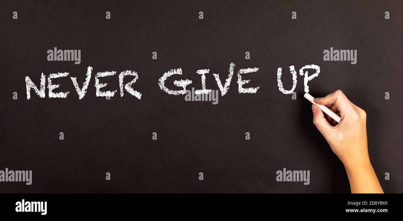 Never give up hi-res stock photography and images - Alamy
