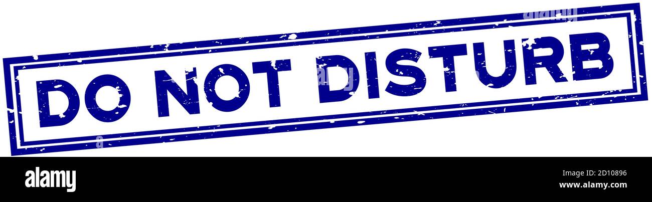 Grunge blue do not disturb word square rubber seal stamp on white ...
