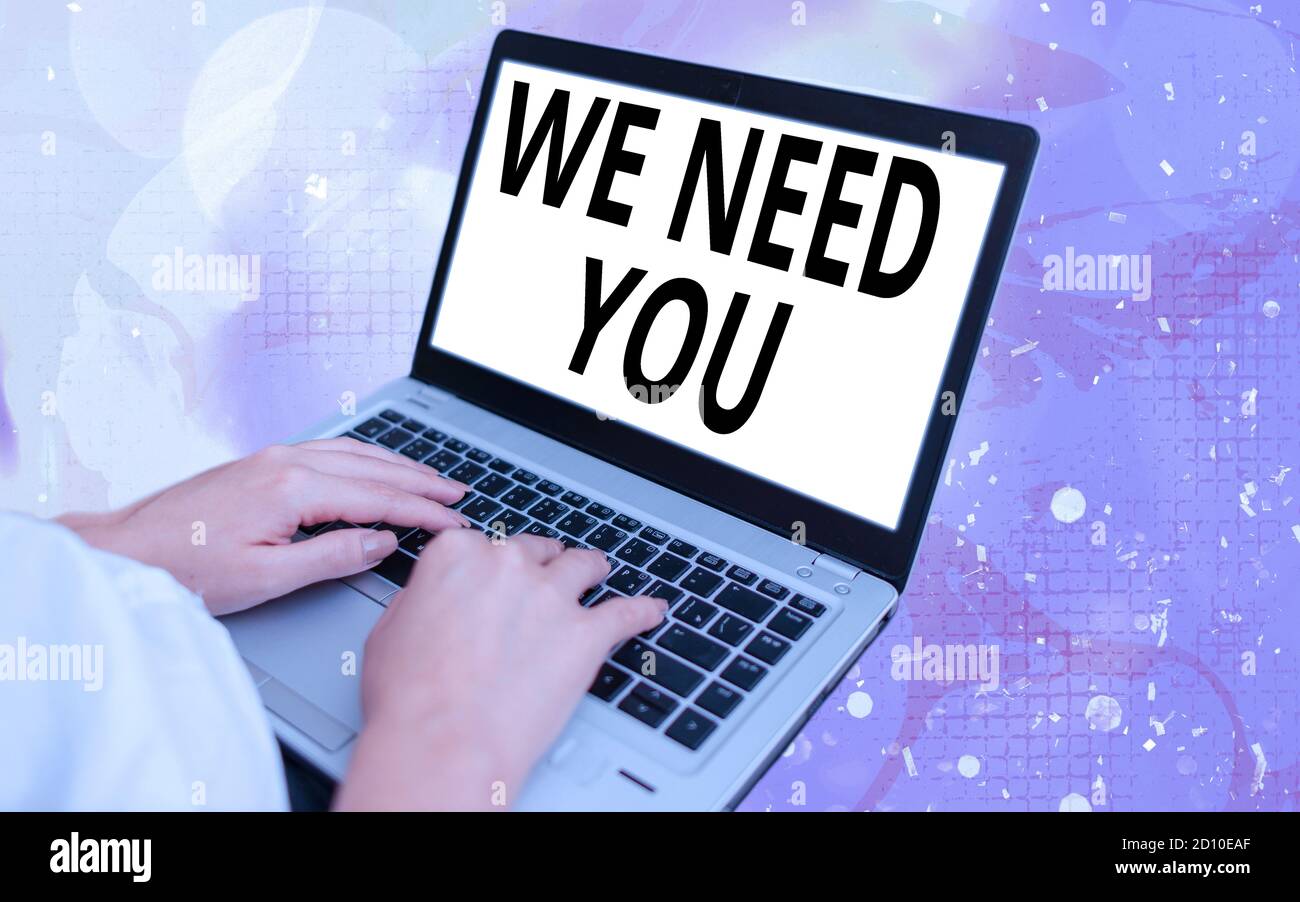 Word writing text We Need You. Business photo showcasing to fulfill the ...