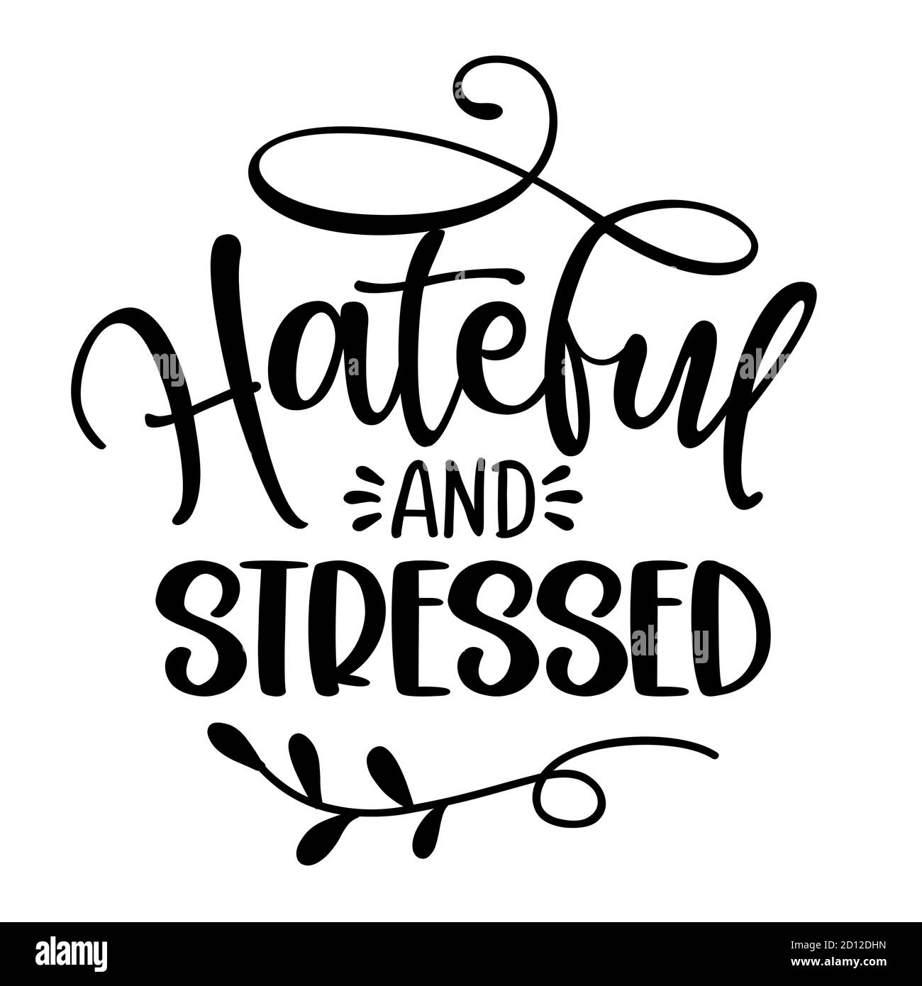 Hateful and Stressed - Inspirational Thanksgiving or Christmas sassy ...