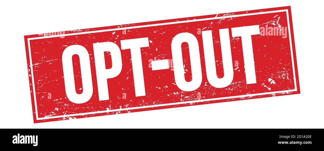 OPT-OUT text on red grungy rectangle stamp sign Stock Photo - Alamy