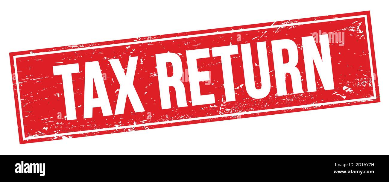 TAX RETURN text on red grungy rectangle stamp sign Stock Photo - Alamy