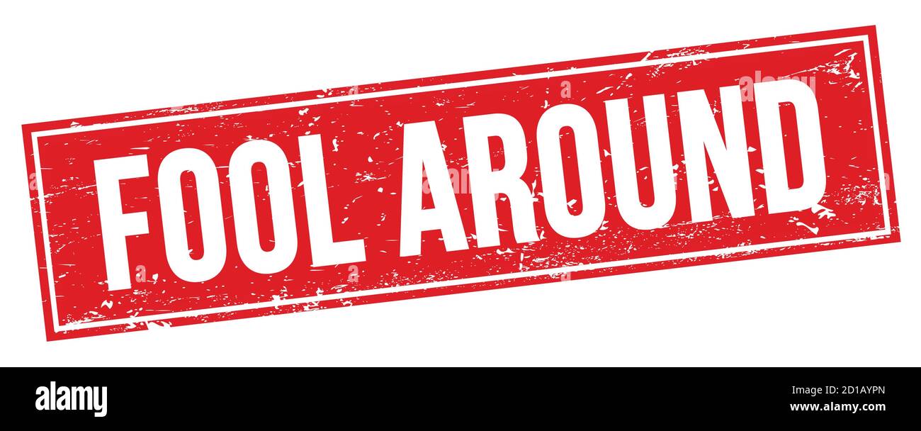 Fool around text hi-res stock photography and images - Alamy