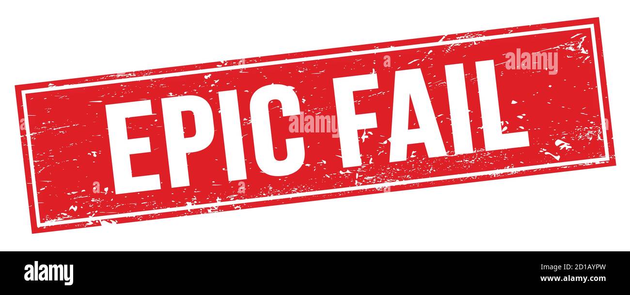EPIC FAIL text on red grungy rectangle stamp sign Stock Photo - Alamy EPIC FAIL text on red grungy rectangle stamp sign Stock Photo - Alamy