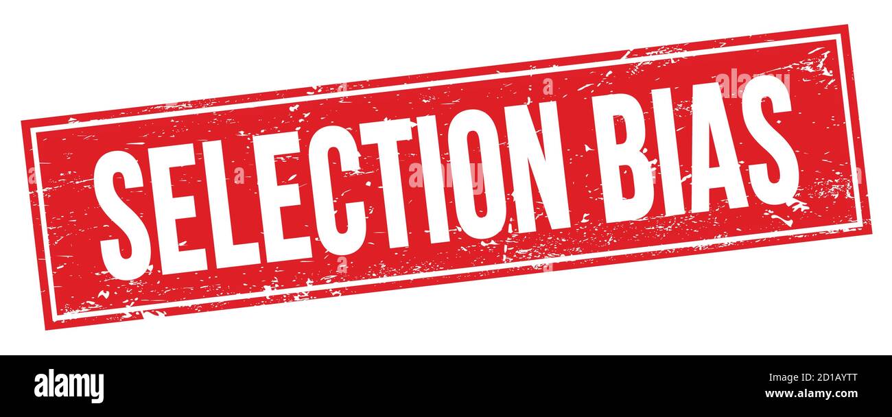 SELECTION BIAS text on red grungy rectangle stamp sign Stock Photo - Alamy