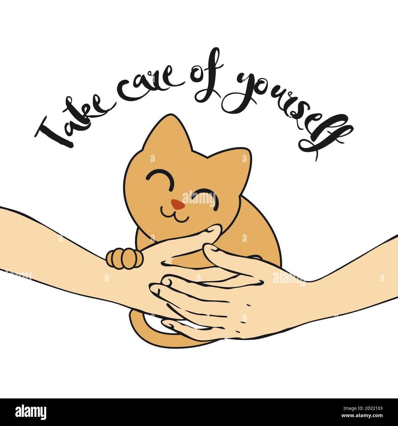 Female hands are holding brown cat. Take care of yourself text ...