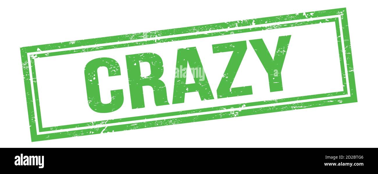 CRAZY text on green grungy vintage rectangle stamp Stock Photo - Alamy