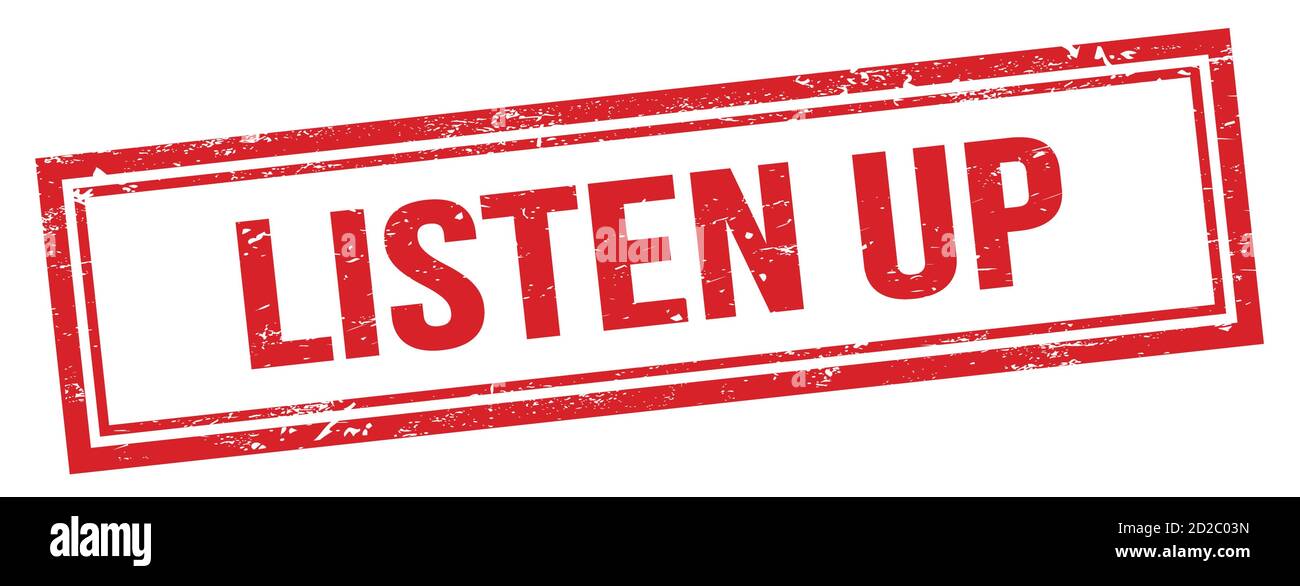 LISTEN UP text on red grungy vintage rectangle stamp Stock Photo - Alamy