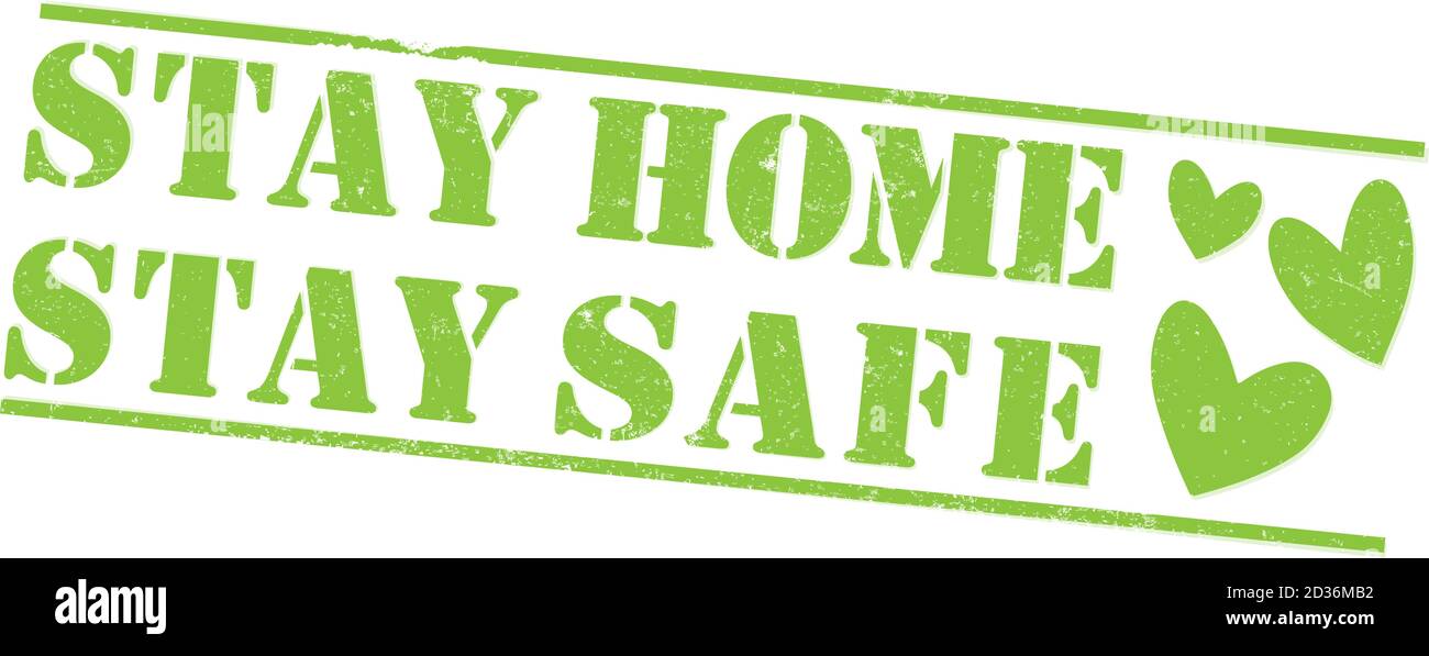 grungy STAY HOME, STAY SAFE stamp or label with heart shapes isolated ...