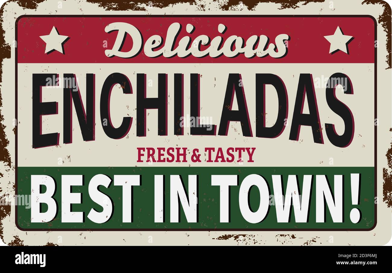 Enchiladas rusty metal plate, vector vintage rust tin sign. Mexican ...