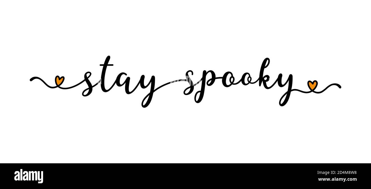 Hand sketched STAY SPOOKY quote as banner. Lettering for poster, label ...