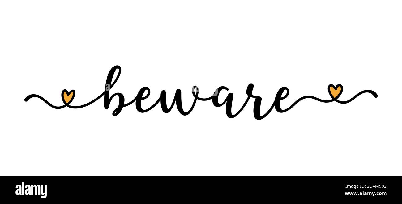 Hand sketched BEWARE word as banner. Lettering for poster, label ...