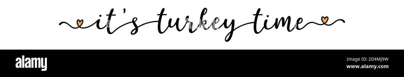 Hand sketched ITS TURKEY TIME quote as banner. Lettering for poster ...