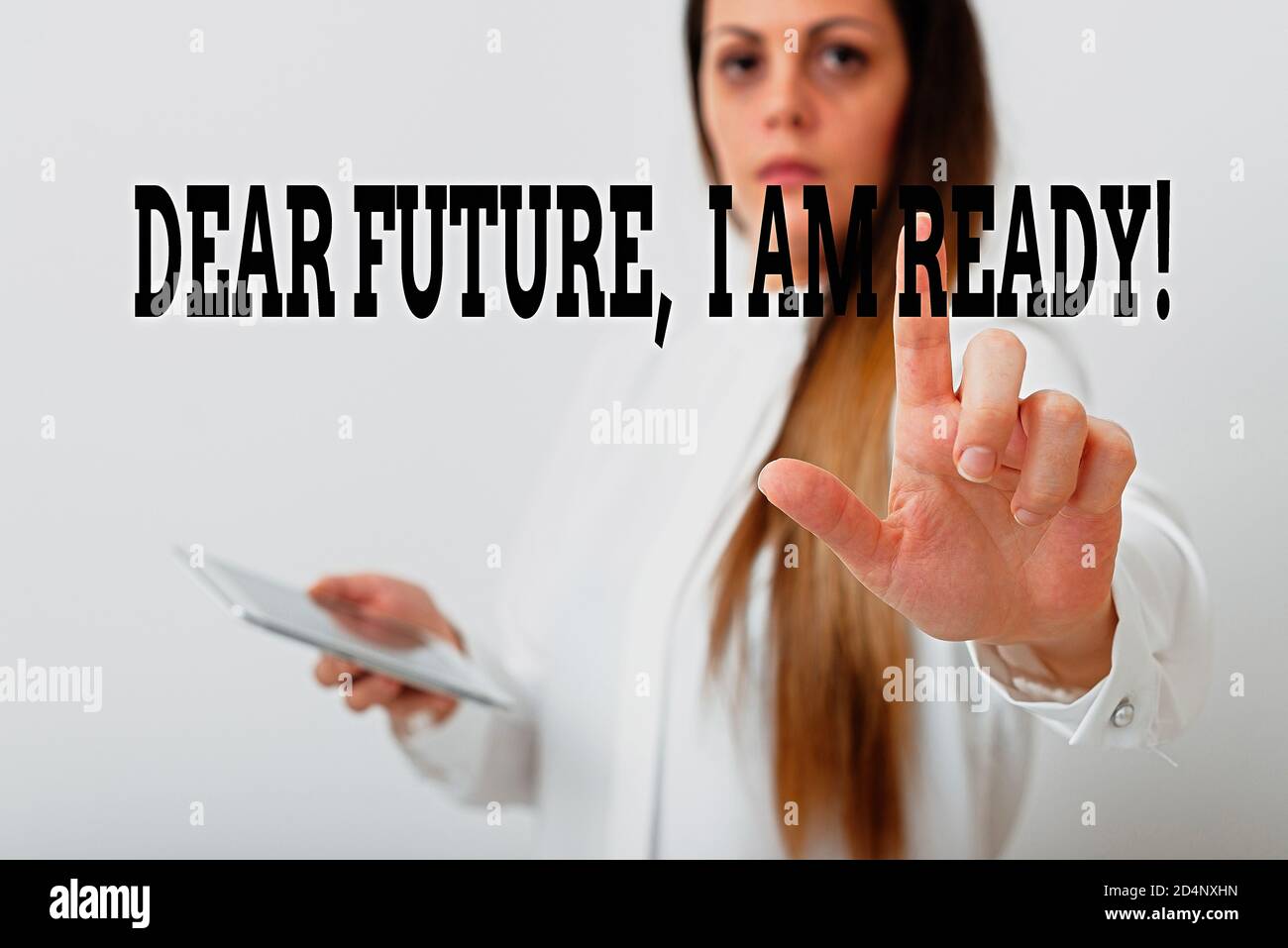 Text sign showing Dear Future I Am Ready. Business photo showcasing ...
